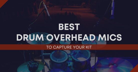 Top 5 Best Drum Overhead Mics To Capture Your Kit - Audio Sorcerer