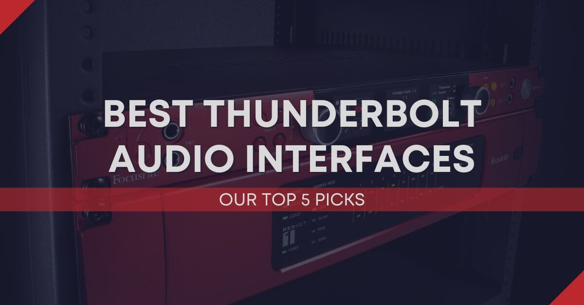 The Top 5 Best Thunderbolt Audio Interfaces Of 2024 - Audio Sorcerer