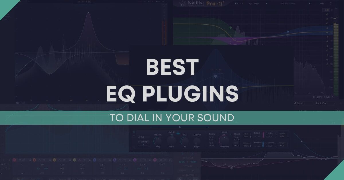 The Best EQ Plugins To Dial In Your Sound (2024) - Audio Sorcerer