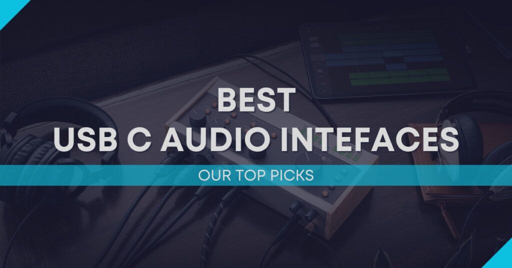 The Top 5 Best USB C Audio Interfaces Of 2024 - Audio Sorcerer
