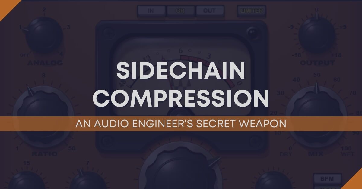 Sidechain Compression: An Audio Engineer's Secret Weapon - Audio Sorcerer