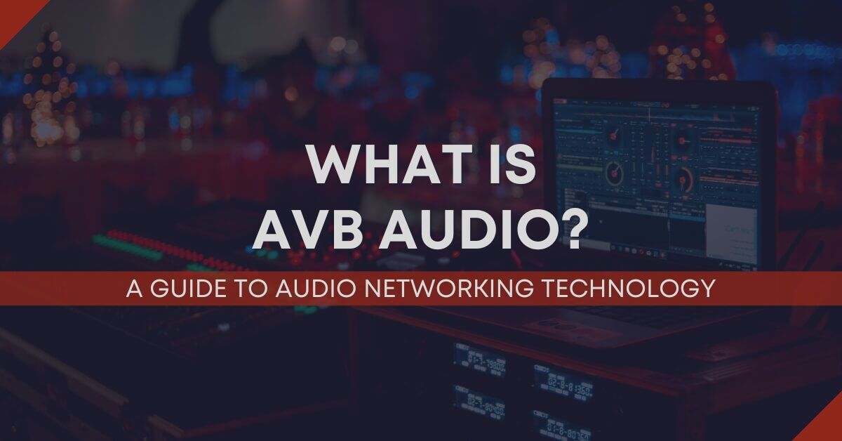 What Is AVB Audio: A Guide To Audio Networking Technology - Audio Sorcerer