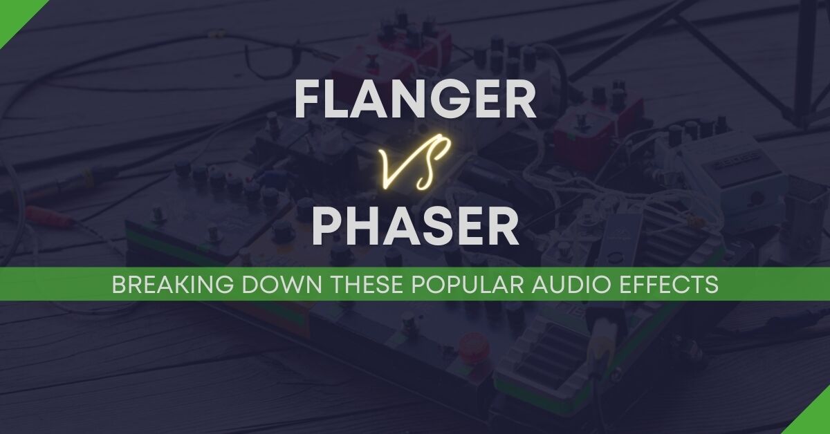 Flanger Vs Phaser: Breaking Down These Popular Audio Effects
