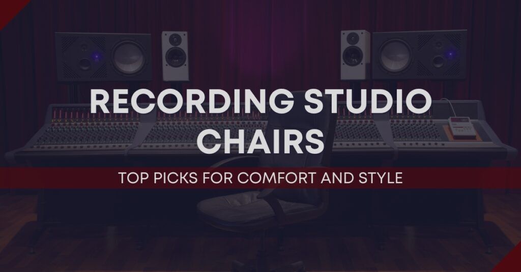 Best Recording Studio Chairs: Top Picks For Comfort And Style - Audio ...